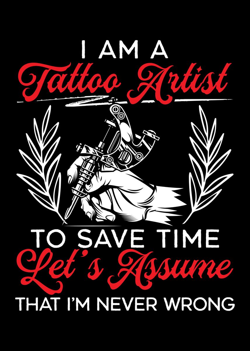 'I Am A Tattoo Artist' Poster, picture, metal print, paint by NAO ...