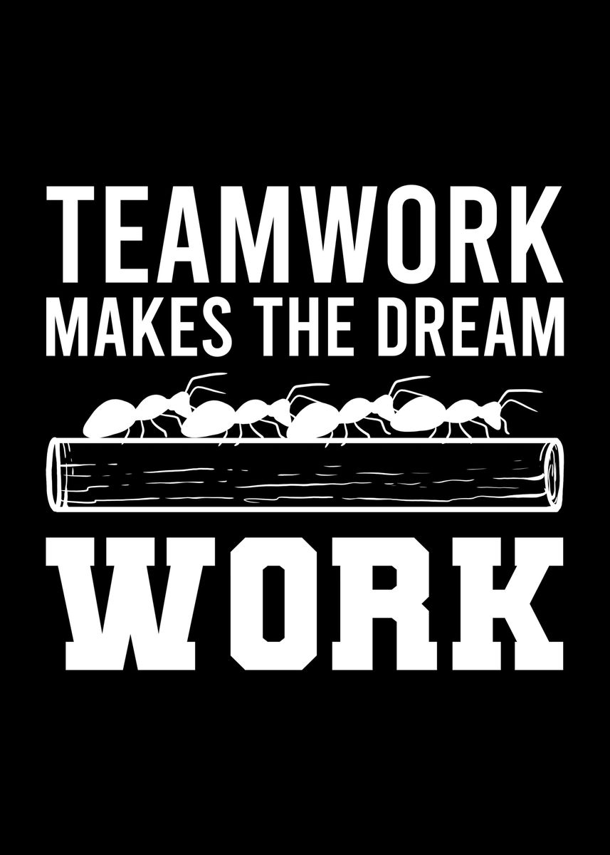 'Teamwork Makes Dreams' Poster, picture, metal print, paint by ...