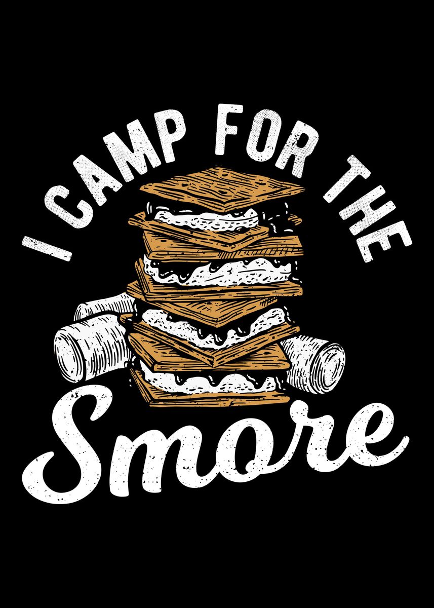 'I Camp For The Smore' Poster, picture, metal print, paint by ...