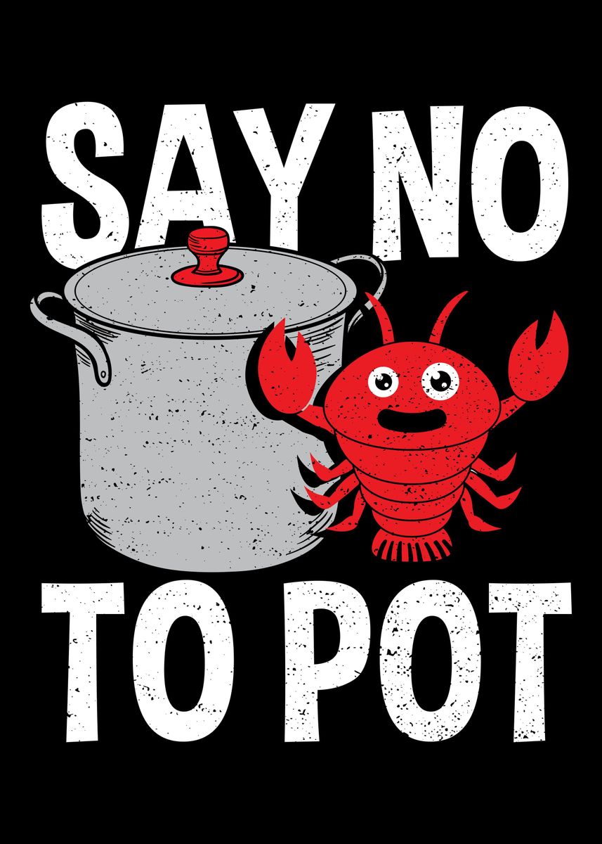 'Say No To Pot' Poster, picture, metal print, paint by DesignsByJnk5 ...