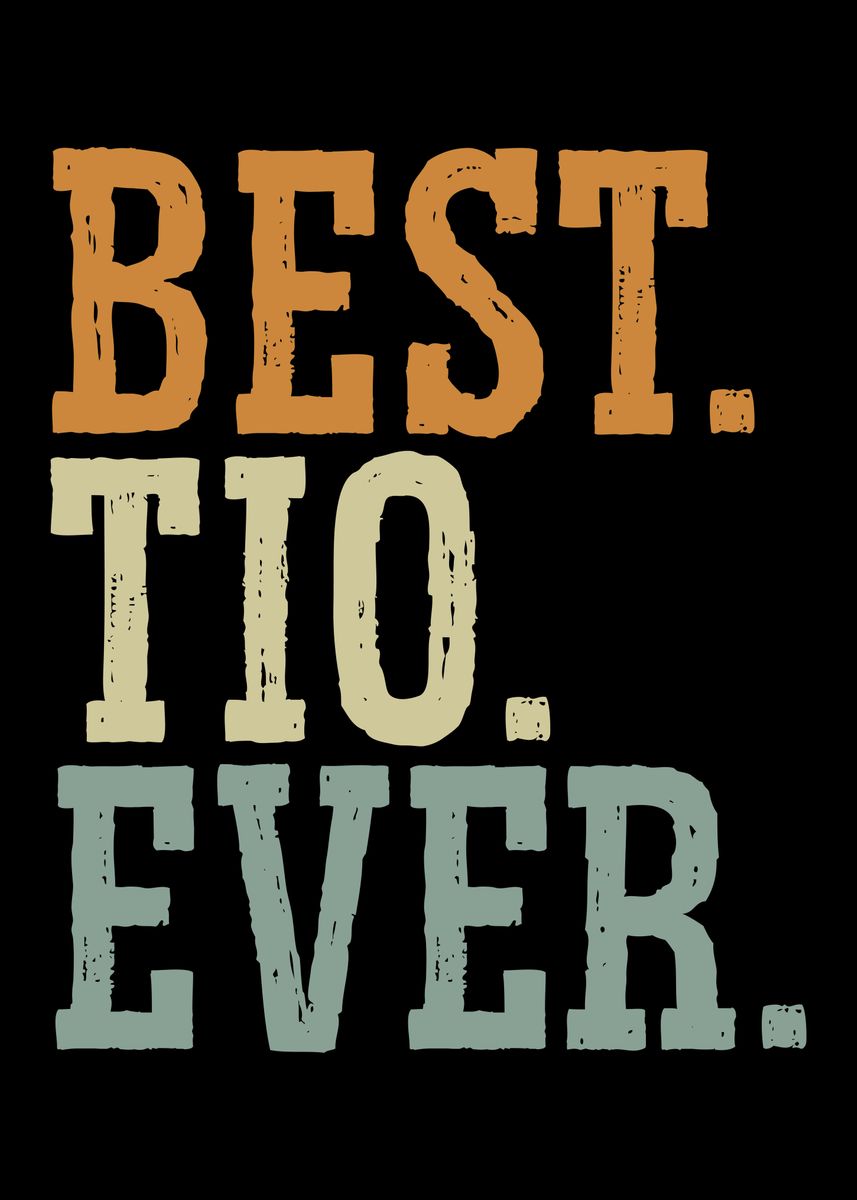 'Best Tio Ever' Poster, picture, metal print, paint by NAO | Displate