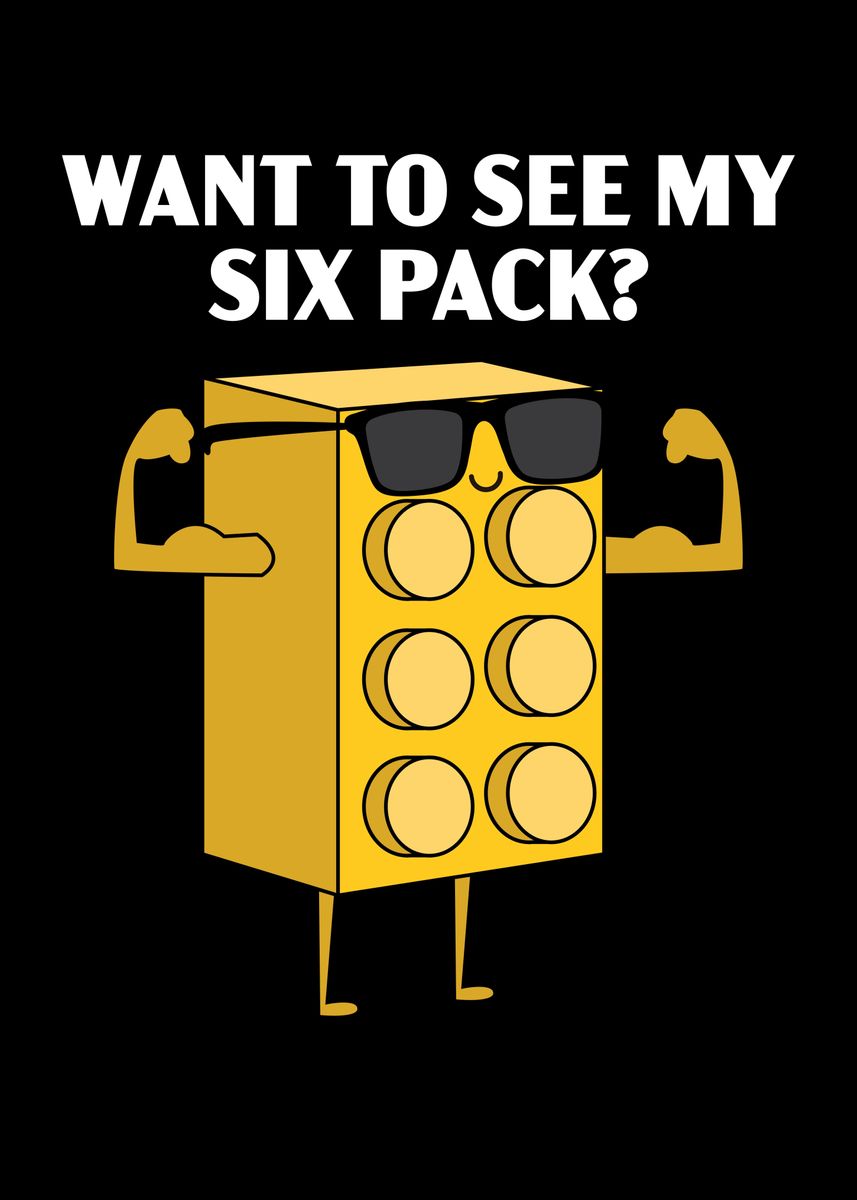 'Want To See My Six Pack' Poster, picture, metal print, paint by NAO ...