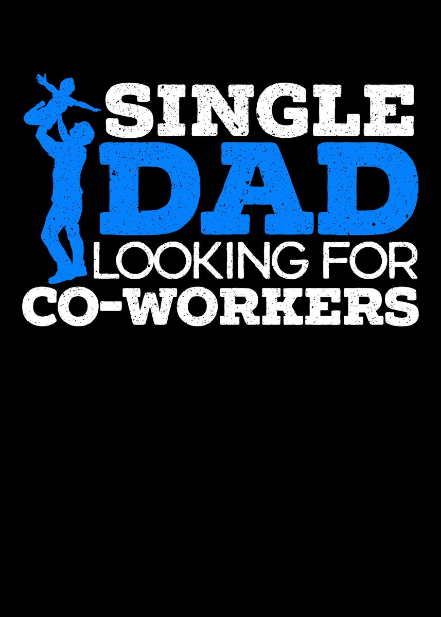 'Single Dad ' Poster, picture, metal print, paint by NAO | Displate