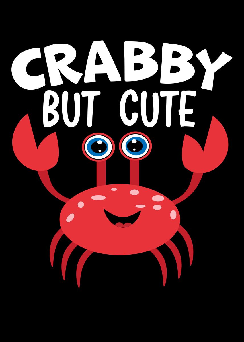 'Crabby But Cute' Poster, picture, metal print, paint by NAO | Displate