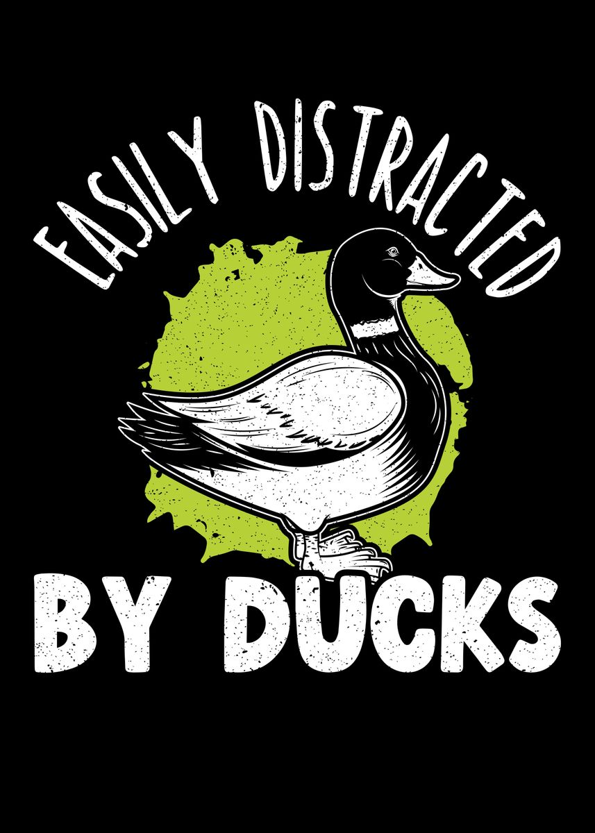 'Easily Distracted By Ducks' Poster, picture, metal print, paint by NAO ...