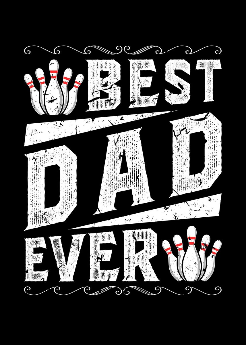 'Best Dad Bowling' Poster, picture, metal print, paint by HumbaHarry ...