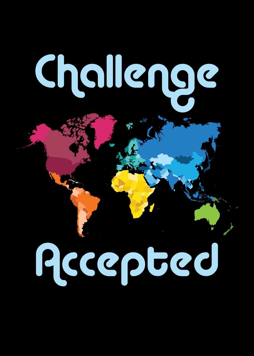 'Challenge Accepted' Poster, picture, metal print, paint by ZS C O M M ...