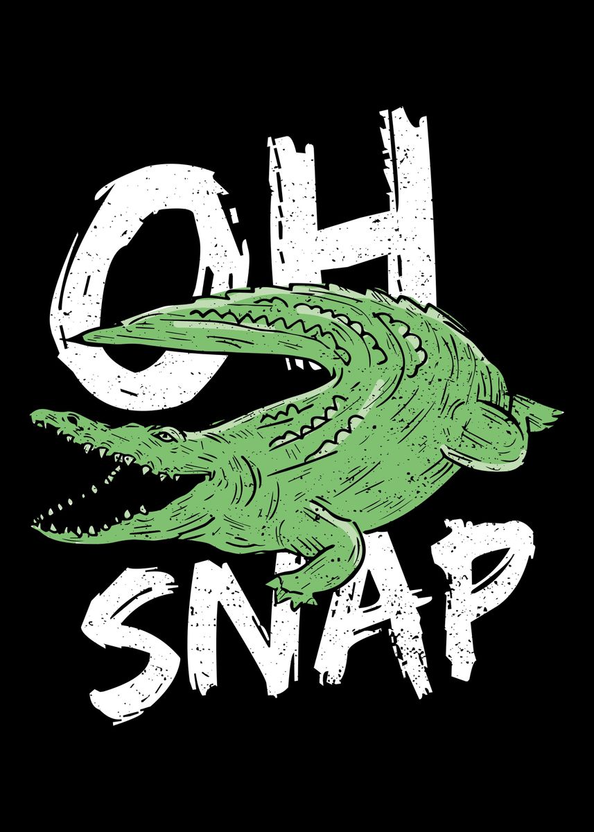 'Oh Snap' Poster by DesignsByJnk5 | Displate