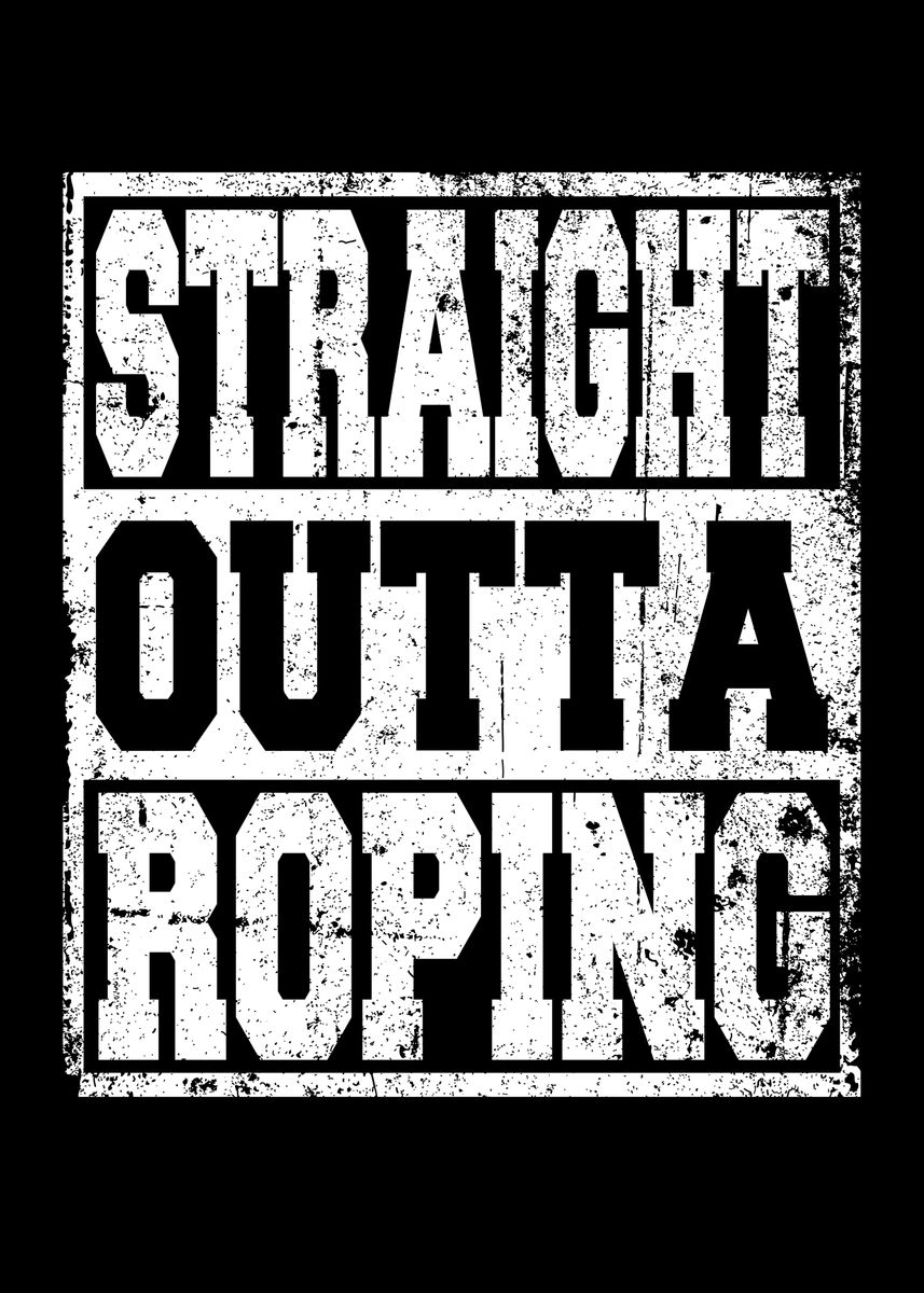 'Roping Saying Funny' Poster, picture, metal print, paint by schmugo ...