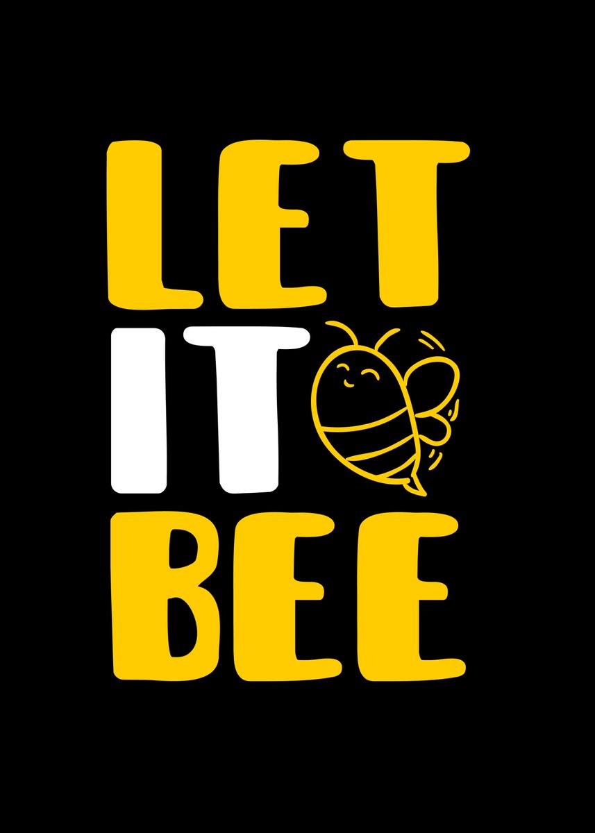 'Let it bee' Poster, picture, metal print, paint by BeMi | Displate