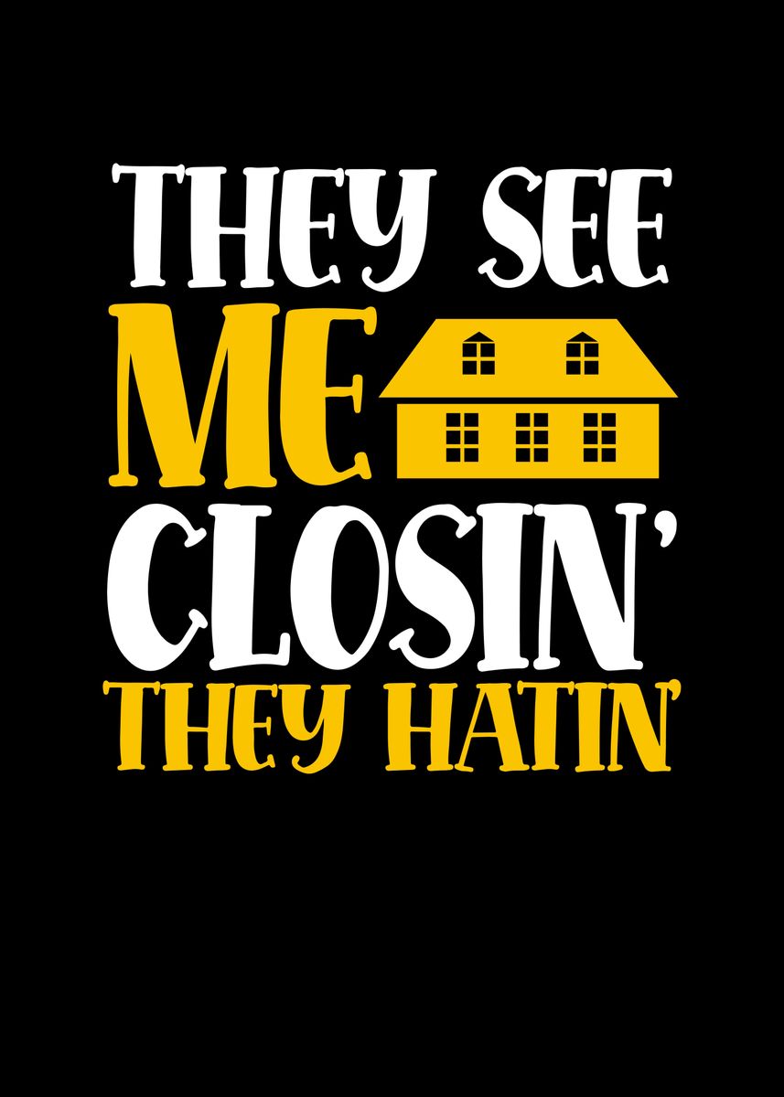 'They see me closin they' Poster, picture, metal print, paint by BeMi ...