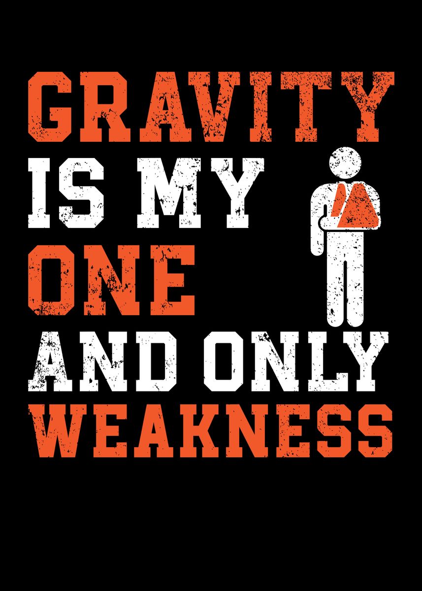 'Gravity Is My Weakness' Poster, picture, metal print, paint by NAO ...