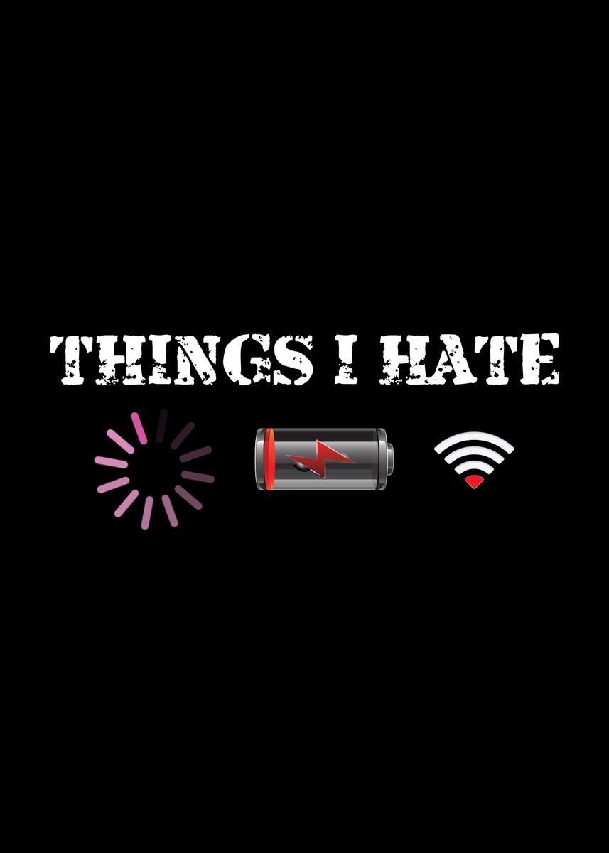 'Things I Hate' Poster by Steven Zimmer | Displate