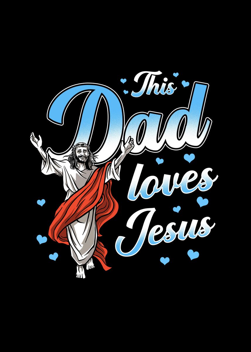 'Dad Jesus Love' Poster by schmugo | Displate