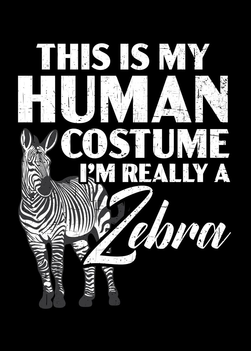 'Im Really A Zebra' Poster, picture, metal print, paint by NAO | Displate