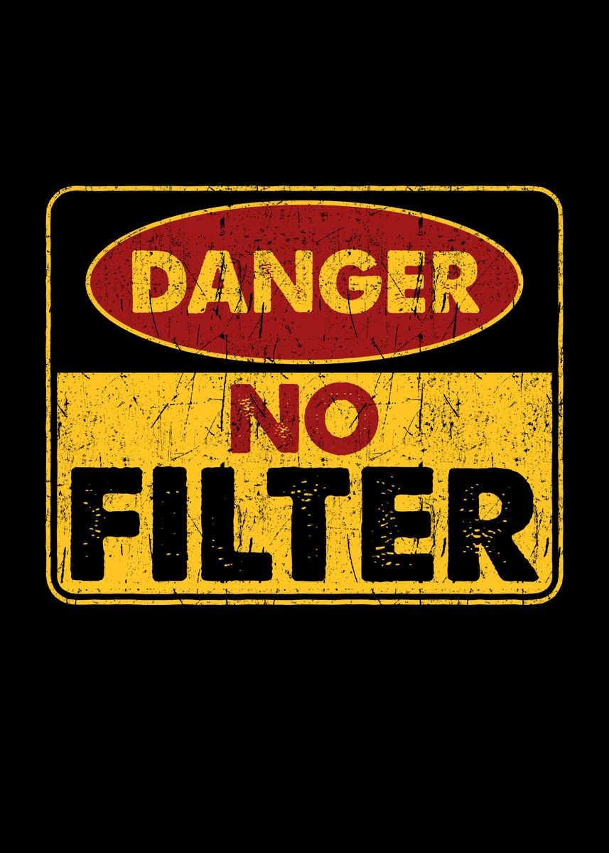 'No Filter' Poster by schmugo | Displate