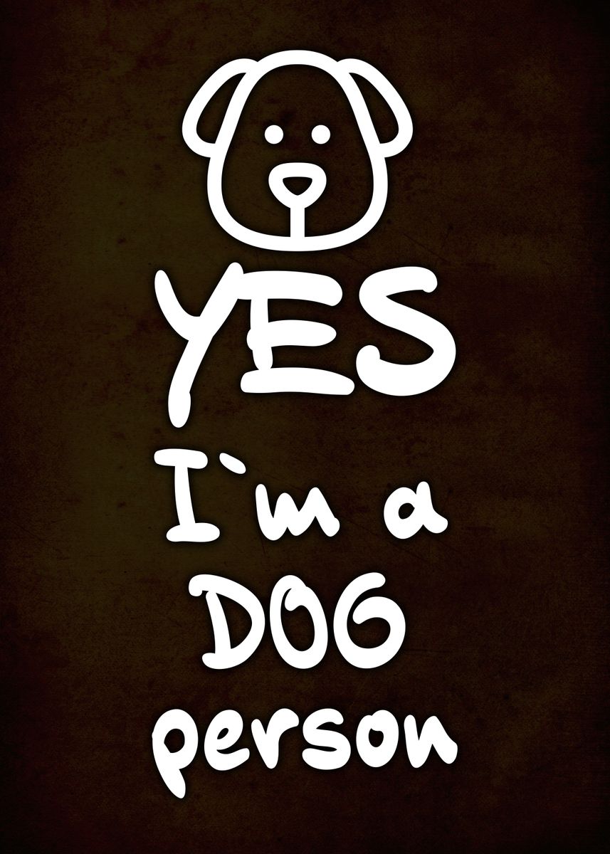 'I am a Dog Person quote' Poster, picture, metal print, paint by OliArt ...