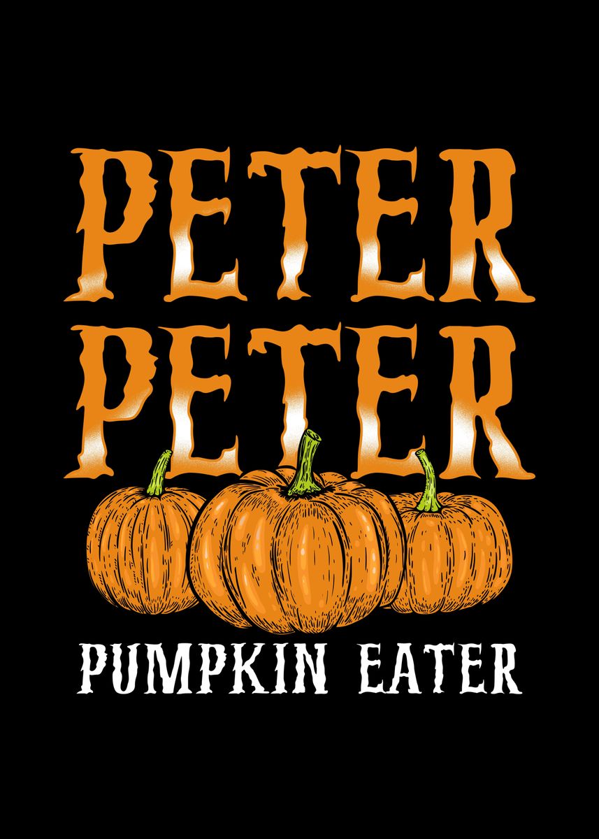 'Peter Peter Pumpkin Eater' Poster, picture, metal print, paint by ...
