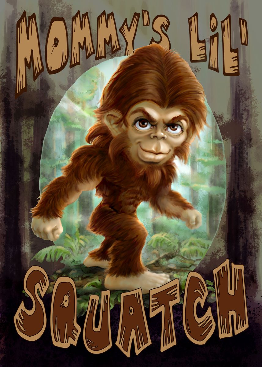 'Mommys Lil Squatch ' Poster by Mudge Studios | Displate