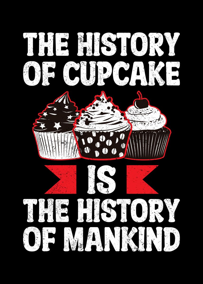 'The History Of Cupcake' Poster, picture, metal print, paint by Lukes ...
