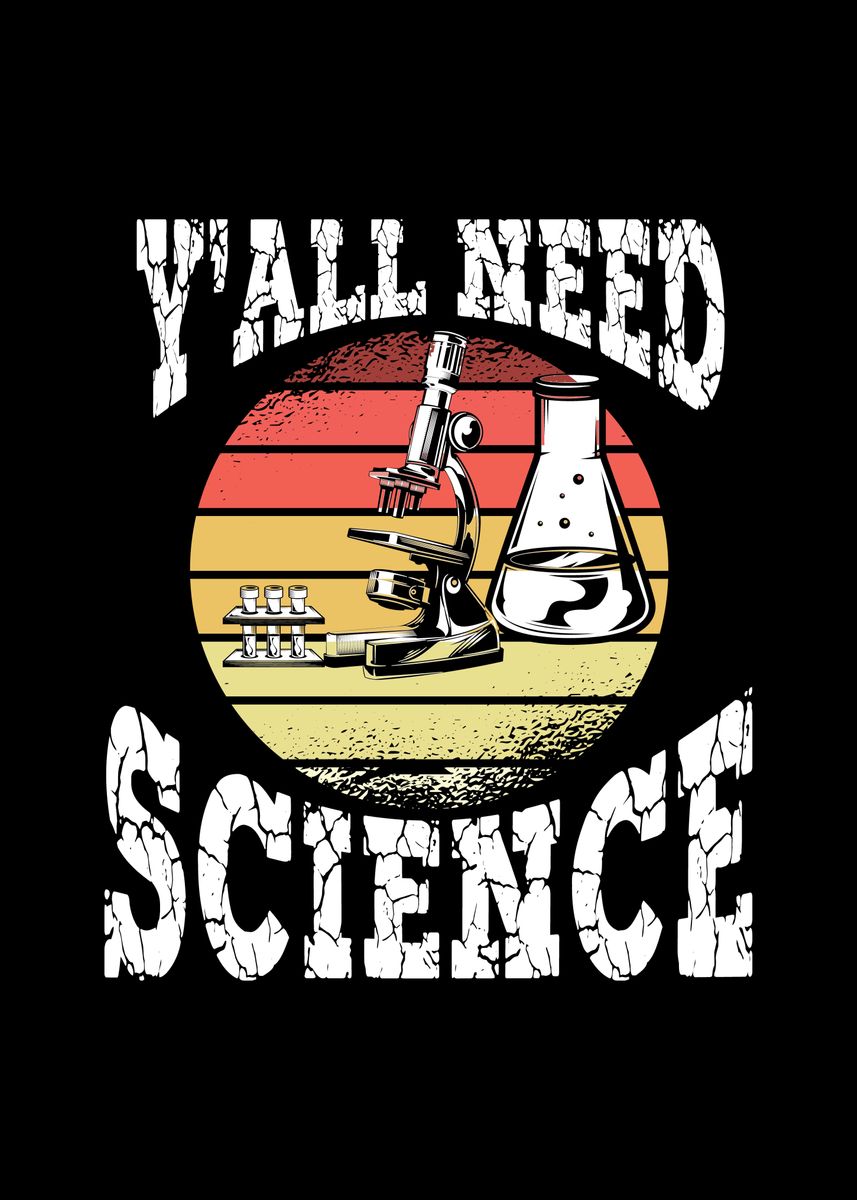 'All Need Science' Poster by ZS C O M M E R C E | Displate