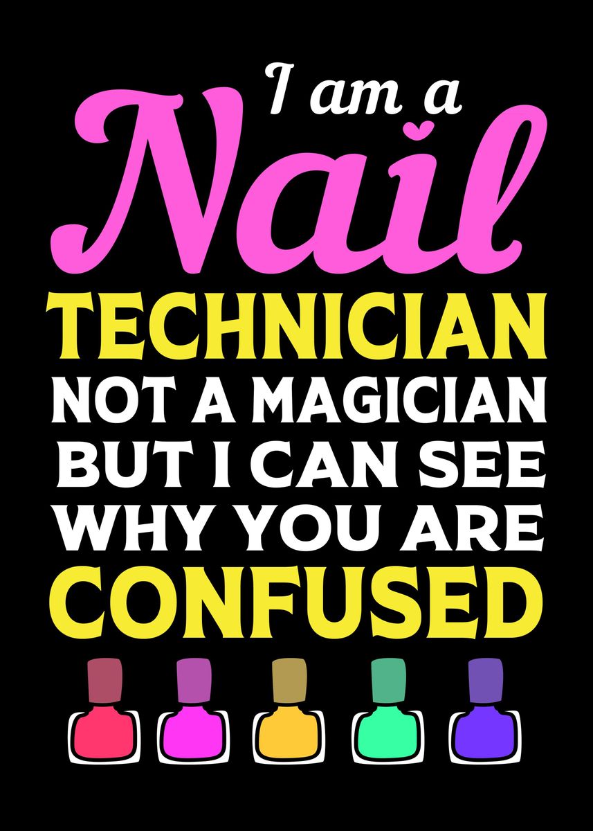 'Nail Tech Funny' Poster, picture, metal print, paint by FunnyGifts ...