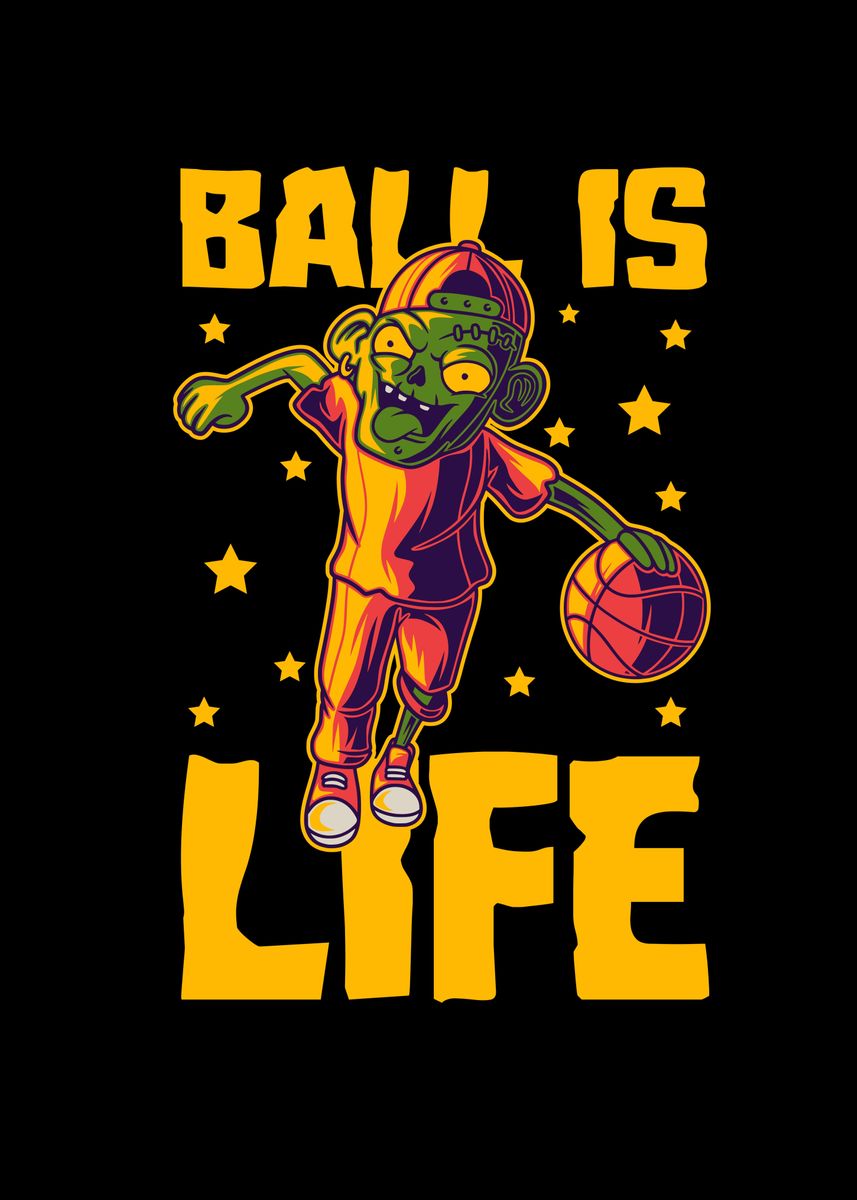 'Ball Life' Poster by ZS C O M M E R C E | Displate