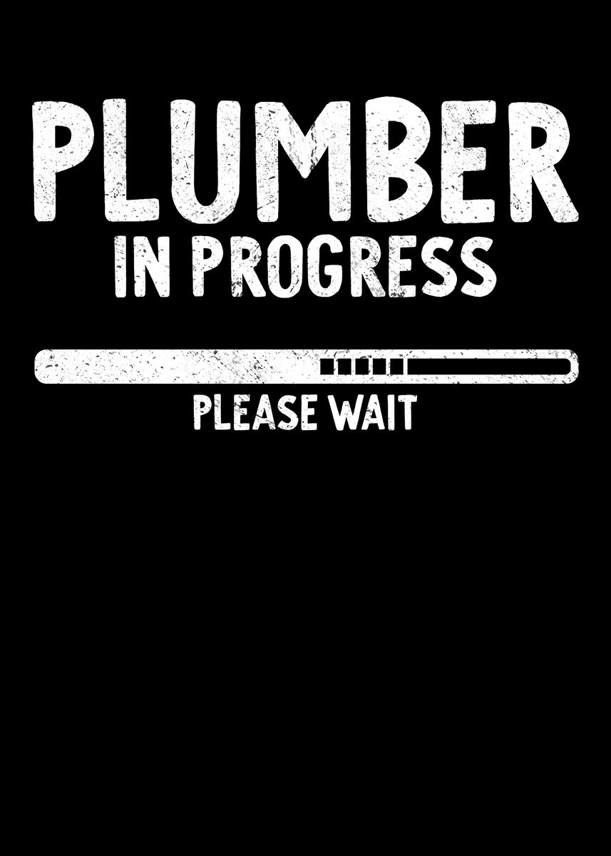 'Plumber In Progress' Poster, picture, metal print, paint by Lukes ...