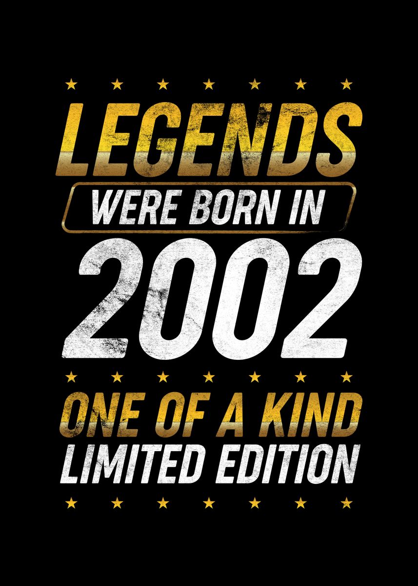'Legends were born in 2002' Poster, picture, metal print, paint by BeMi ...