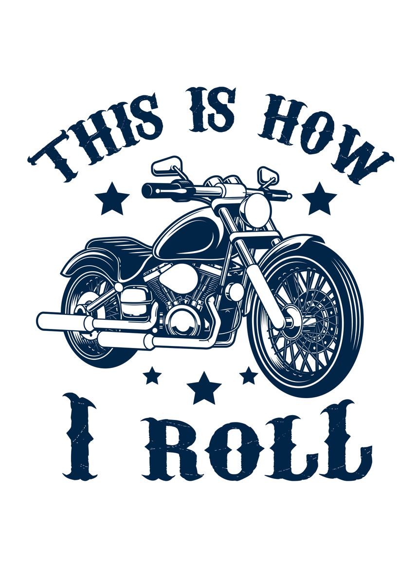 'This Is How I Roll' Poster, picture, metal print, paint by ZS C O M M ...
