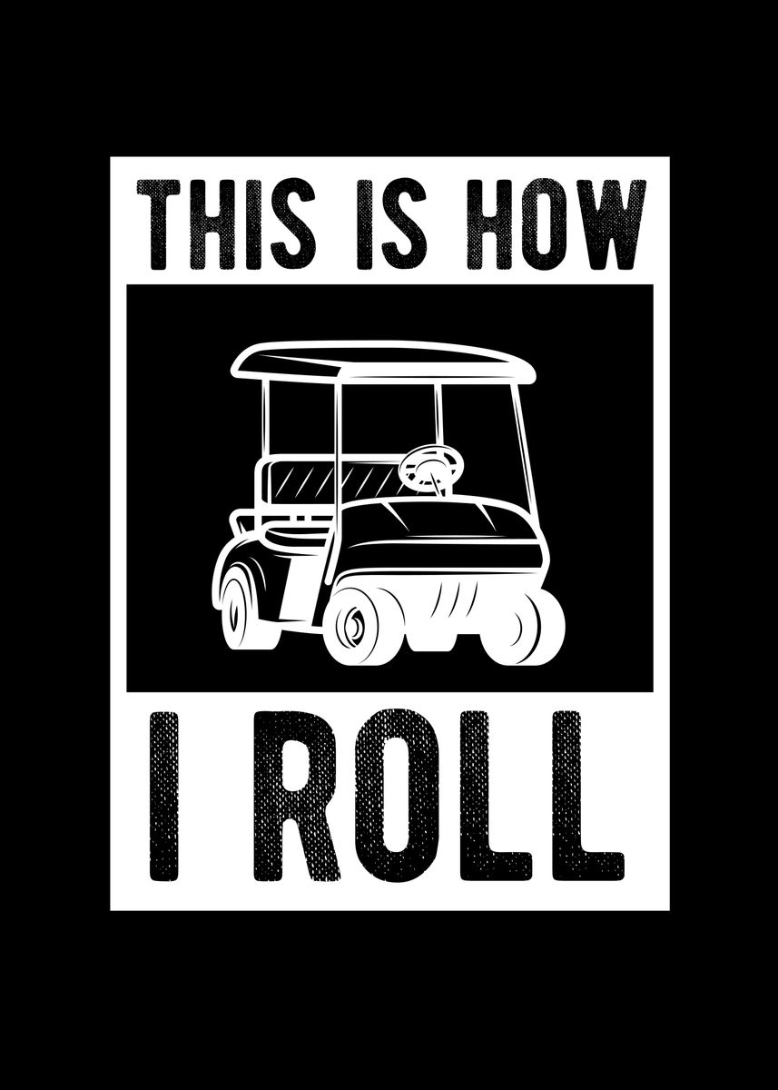 'This Is How I Roll' Poster, picture, metal print, paint by ZS C O M M ...