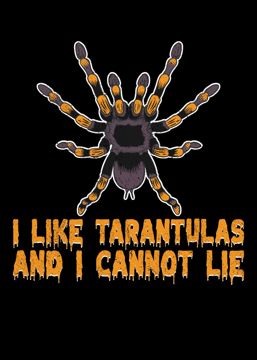 'I Like Tarantulas' Poster, picture, metal print, paint by Lukes Pixel ...
