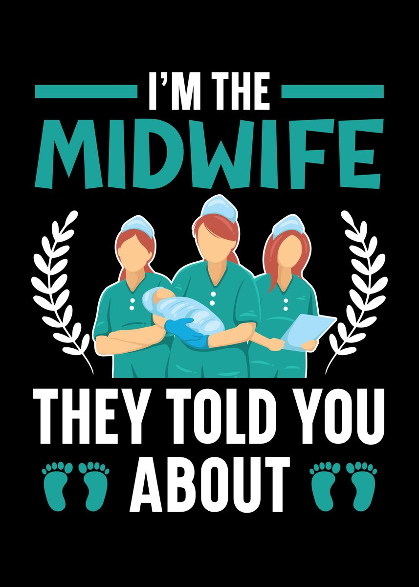 'Im The Midwife' Poster, picture, metal print, paint by NAO | Displate