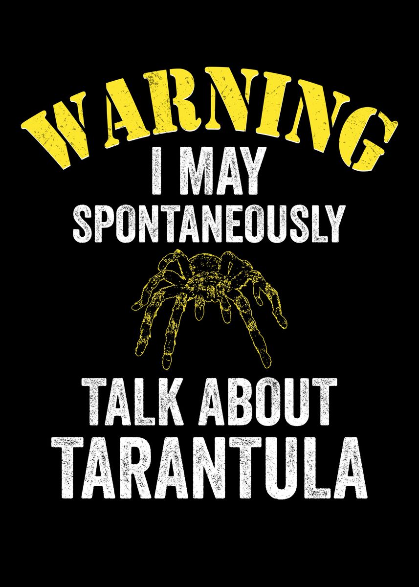 'Warning Tarantulas Lover' Poster, picture, metal print, paint by Lukes ...