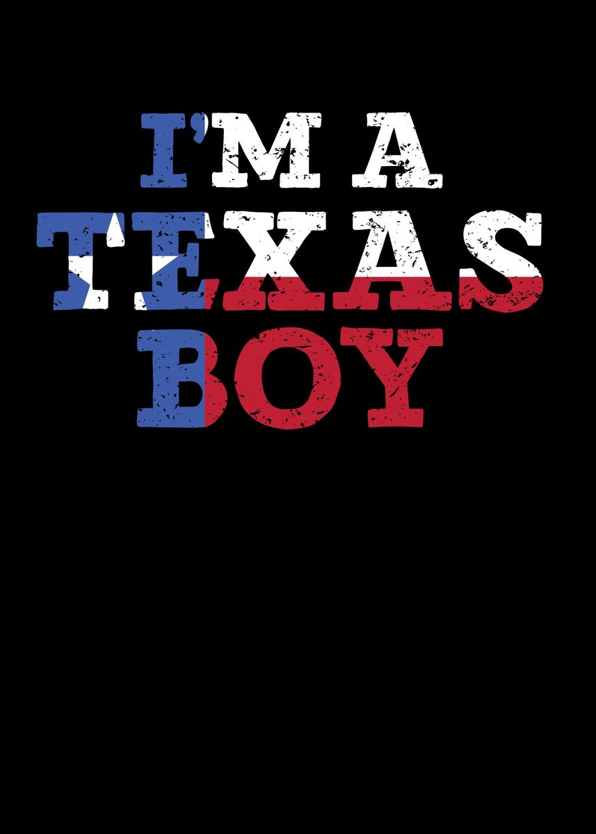 'Im A Texas Boy' Poster, picture, metal print, paint by NAO | Displate