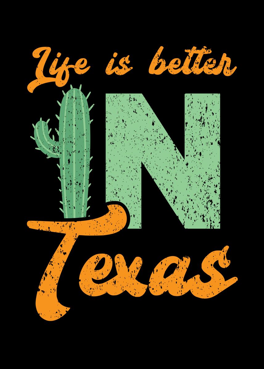 'Life Is Better In Texas' Poster, picture, metal print, paint by NAO ...