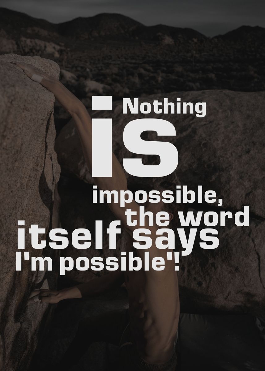 'Nothing is impossible ' Poster, picture, metal print, paint by Av art ...