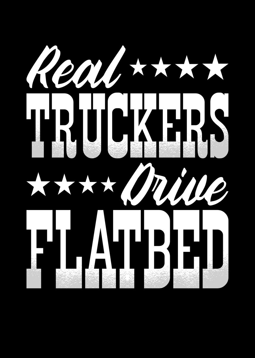 'Real Truckers Drive' Poster, picture, metal print, paint by ...