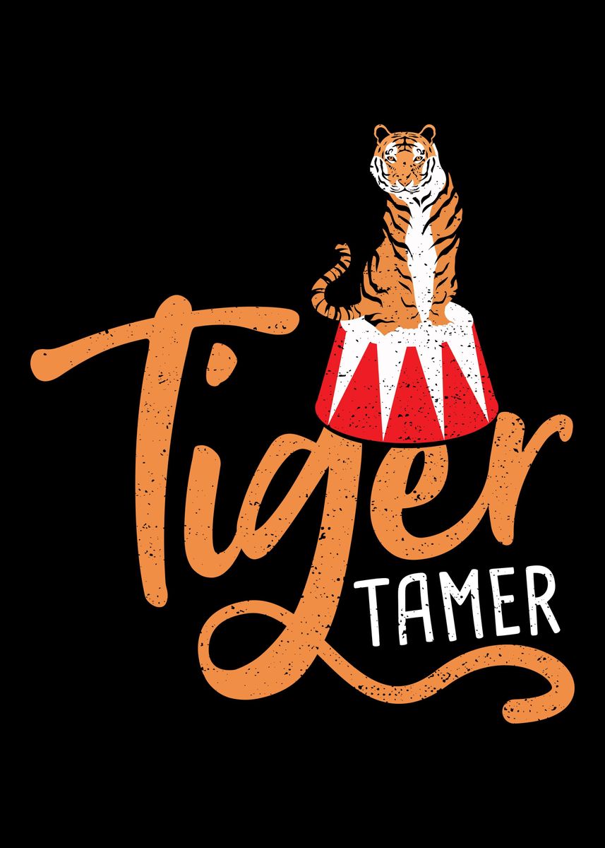 'Tiger Tamer' Poster, picture, metal print, paint by DesignsByJnk5 ...