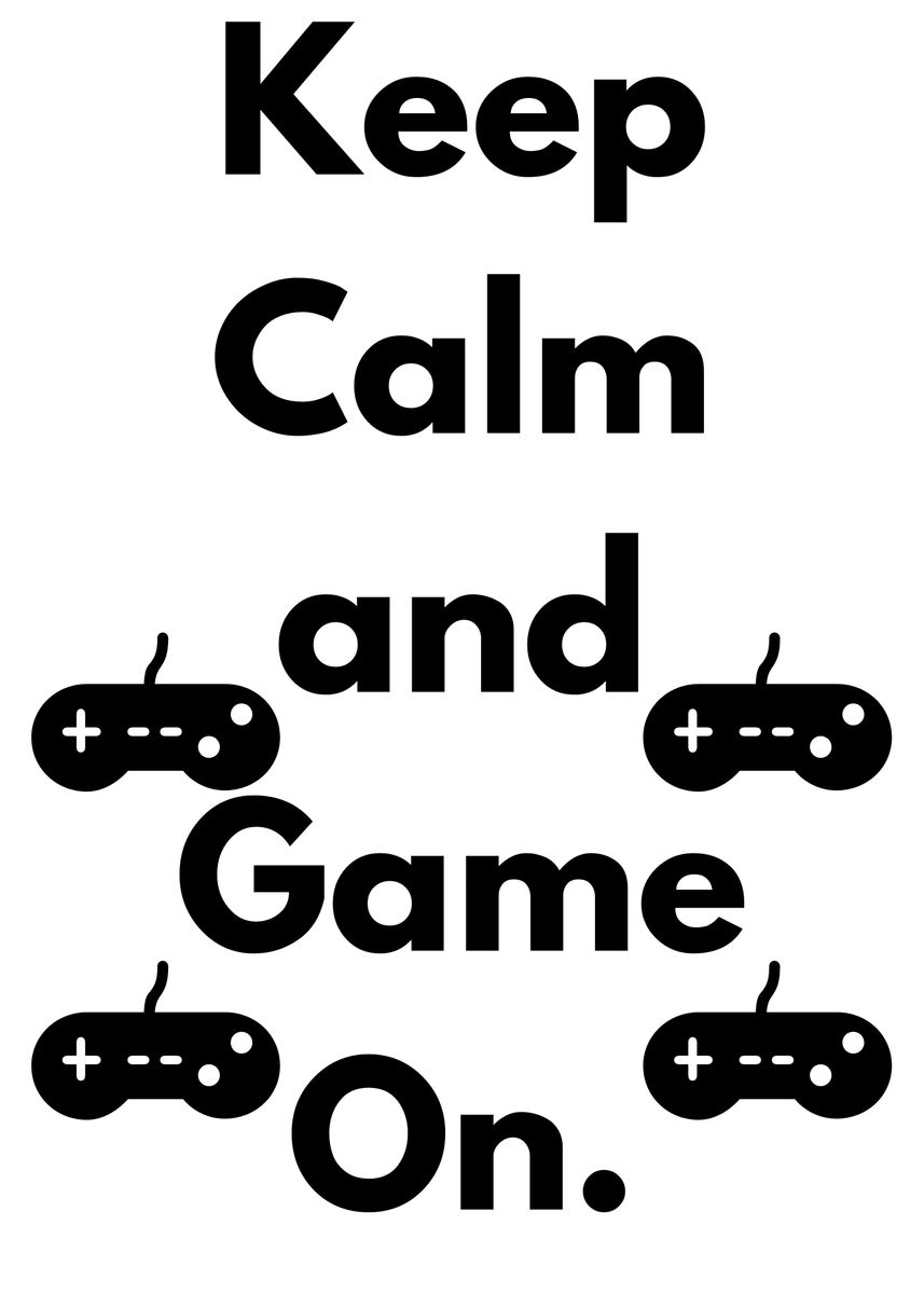 'Keep calm and game on' Poster by Creativity Art | Displate