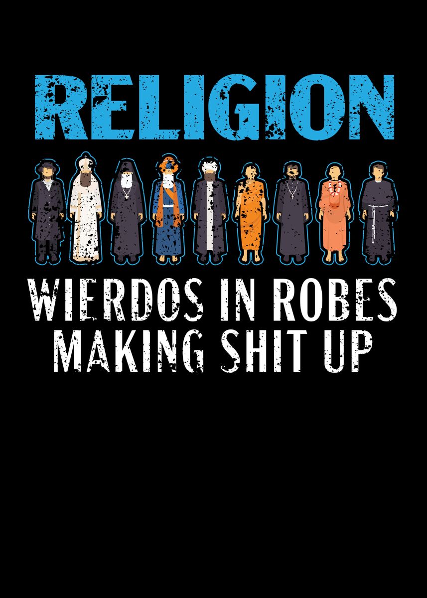 'Religion Weirdos In Robes' Poster by NAO | Displate