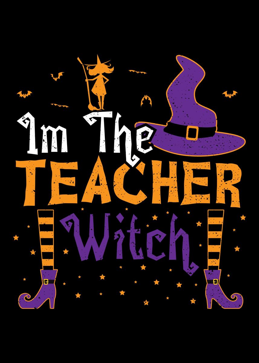 'Im the Teacher Witch' Poster, picture, metal print, paint by ...