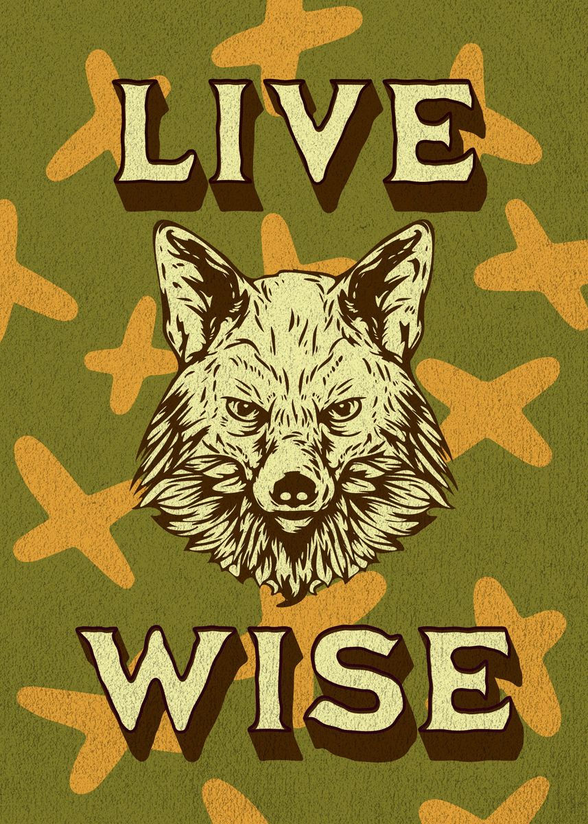 'Live Wise Fox' Poster, picture, metal print, paint by Artistic Prints ...