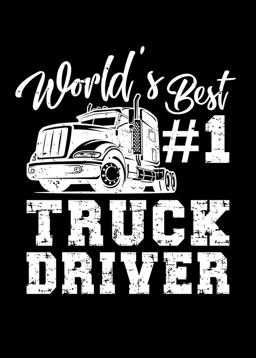 'Worlds Best Truck Driver' Poster by StonerPlates | Displate