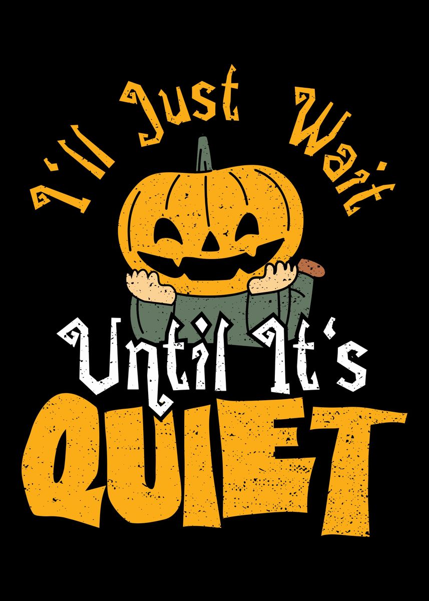 'Ill Just Wait Until Its ' Poster by DesignsByJnk5 | Displate