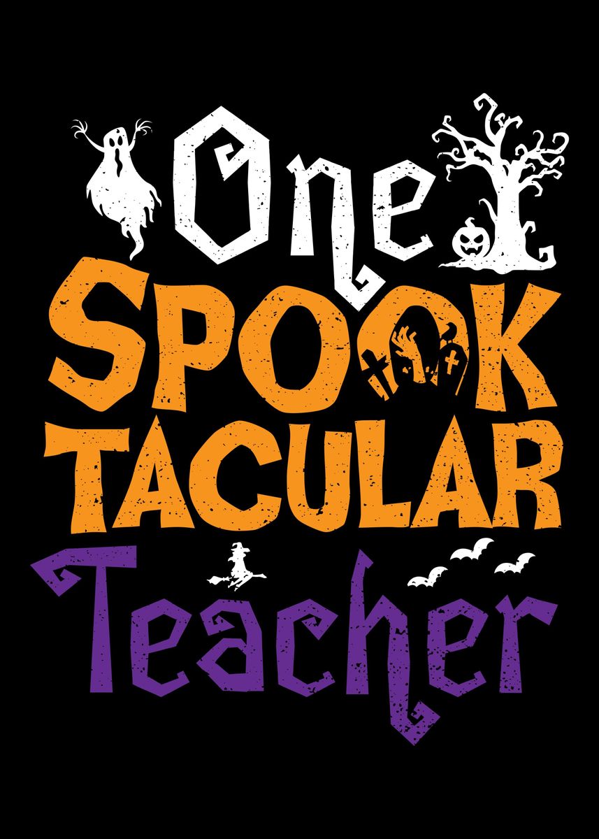 'One Spooktacular Teacher' Poster by DesignsByJnk5 | Displate