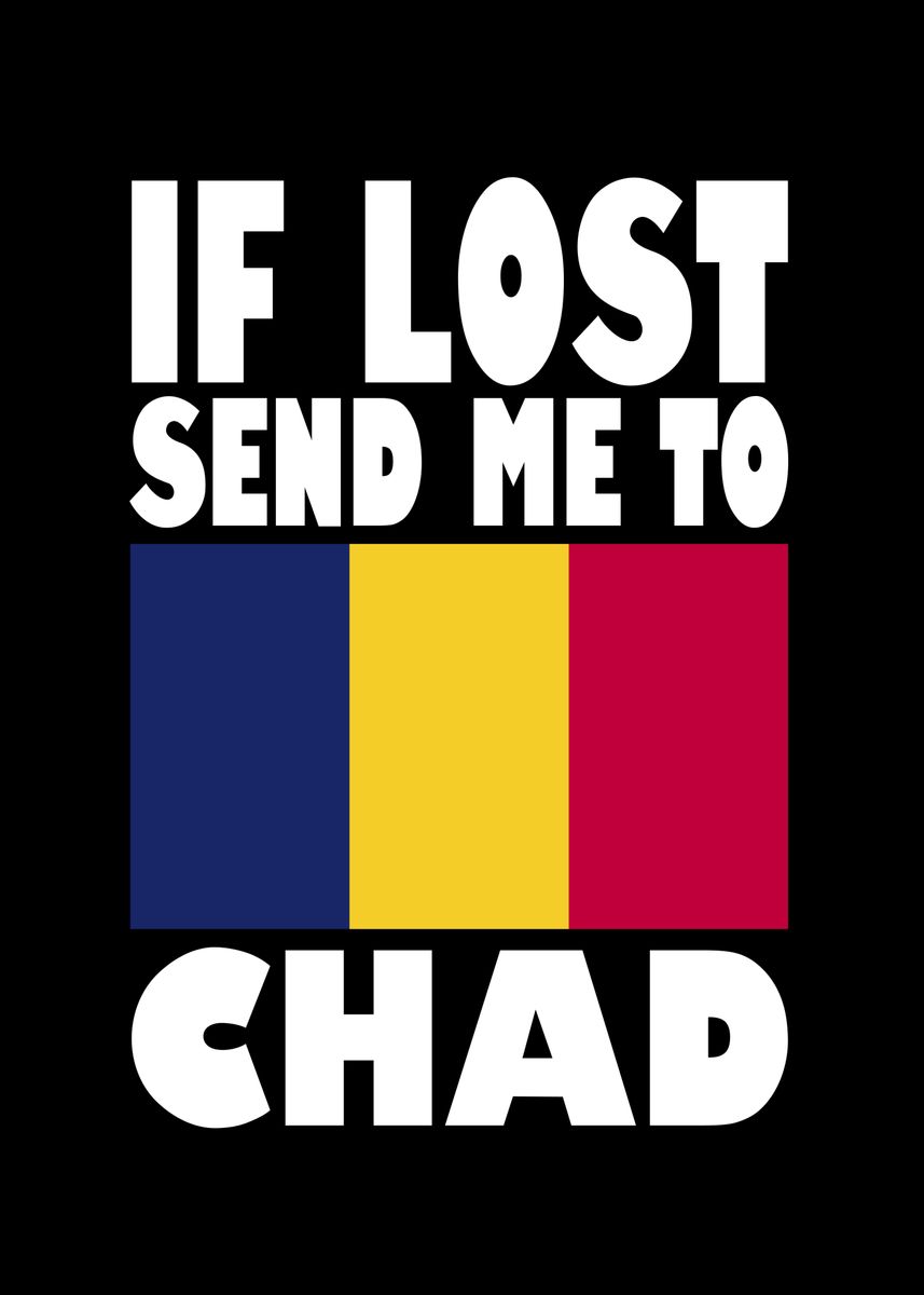 'Chad Flag Saying' Poster, picture, metal print, paint by schmugo ...