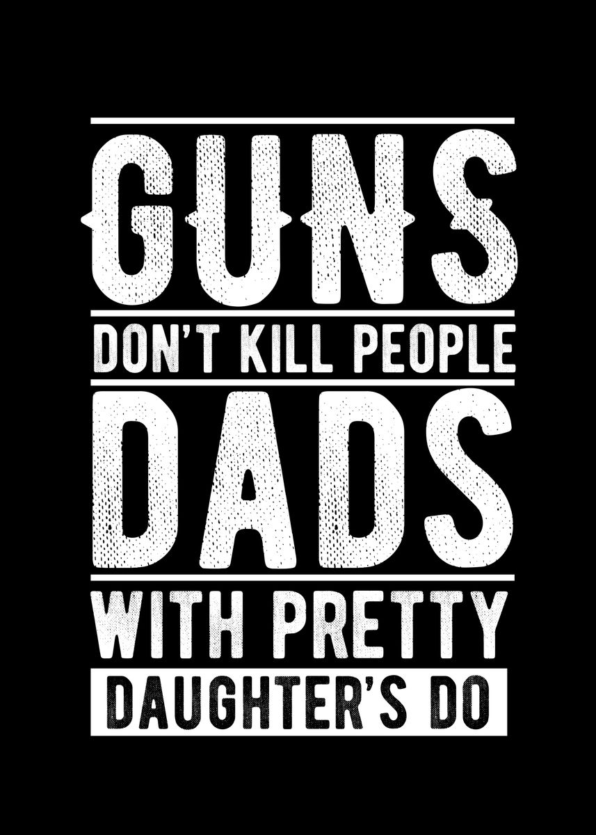 'Guns Dont Kill People' Poster, picture, metal print, paint by ZS C O M ...