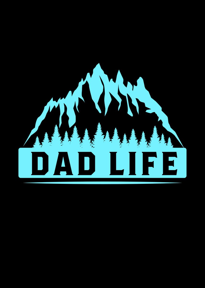 'Fathers Day Dad Life' Poster, picture, metal print, paint by ZS C O M ...