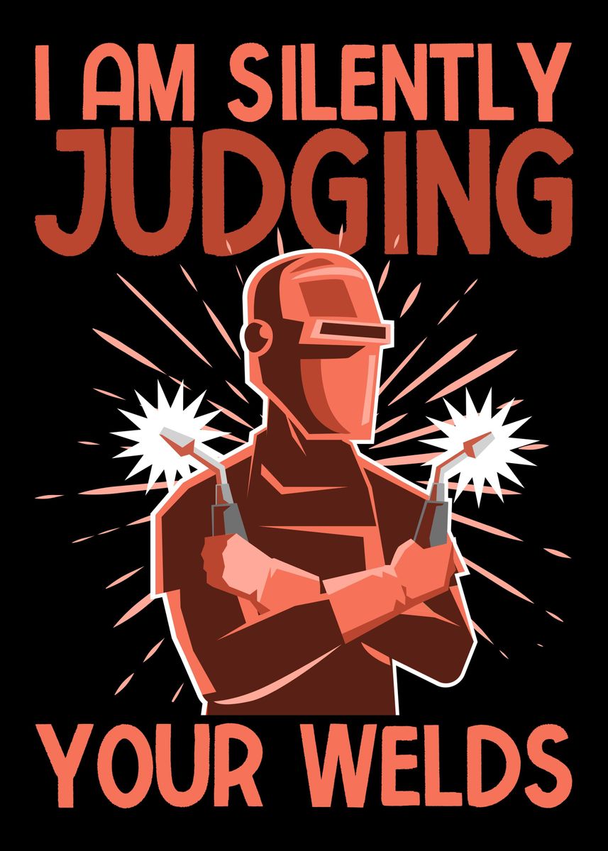 'Funny Welder Welding' Poster, picture, metal print, paint by ...